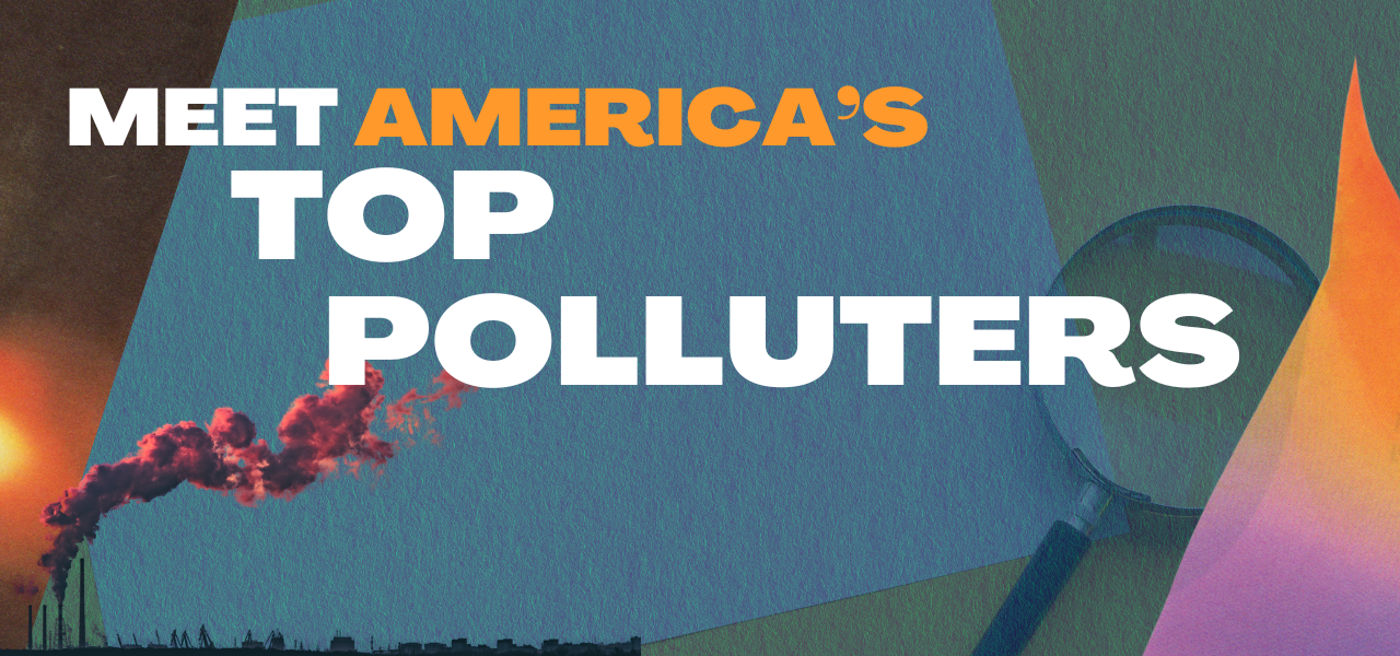 Meet The Top Polluters - Big Gas Polluters